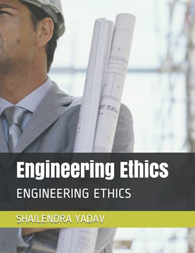 Engineering Ethics: ENGINEERING ETHICS by SHAILENDRA YADAV | Goodreads