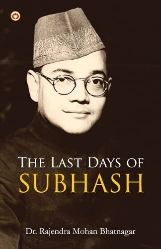 The Last Days of Subhash by Dr Bhatnagar Rajendra Mohan | Goodreads