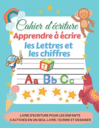 Cahier d’écriture apprendre à écrire les lettres et les chiffres: Mon ...