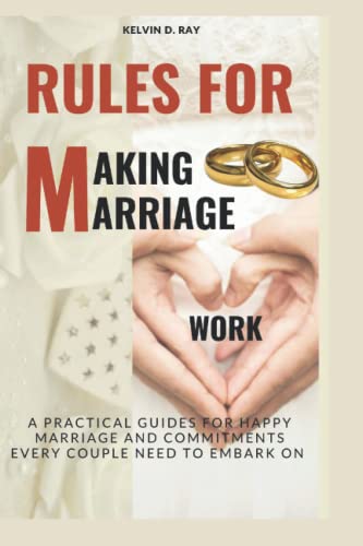 Rules for making marriage work: A practical guides for happy marriage ...