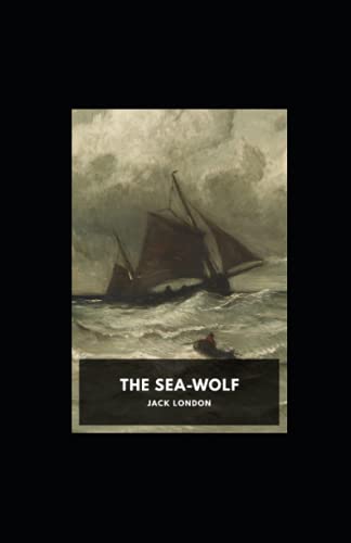 The Sea Wolf Annotated by Jack London | Goodreads