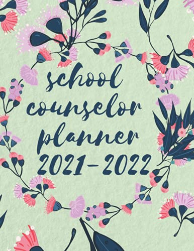 school counselor planner 2021-2022: school counselor journal 2021-2022 ...