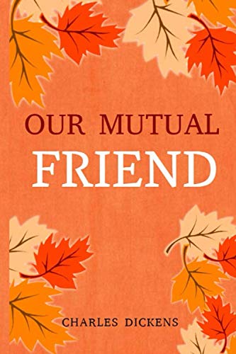 Our Mutual Friend: New Print 2020 by Charles Dickens | Goodreads