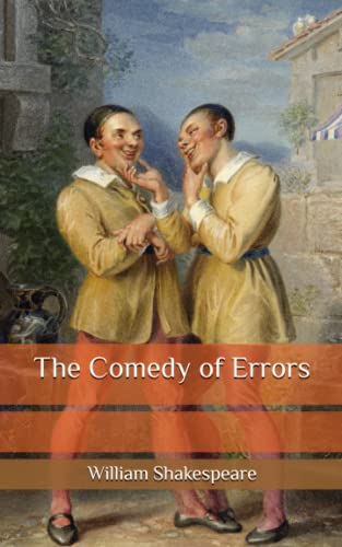 The Comedy of Errors: Funny and ridiculous entertainment about two sets ...
