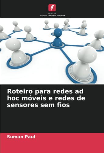 Roteiro para redes ad hoc móveis e redes de sensores sem fios by Suman ...
