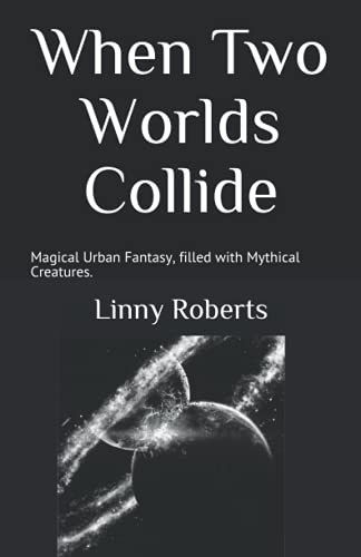 When Two Worlds Collide by Linny Roberts L.T.R | Goodreads