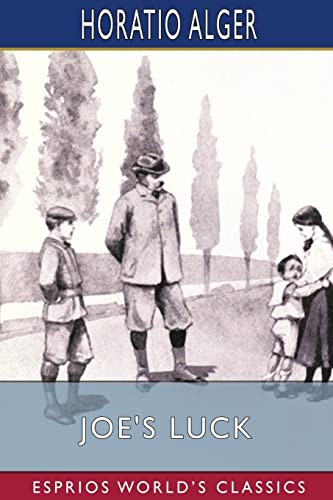 Joe's Luck: or, Always Wide Awake by Horatio Alger Jr. | Goodreads