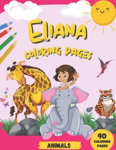 ELIANA coloring pages: Personalized animal coloring book for ELIANA ...