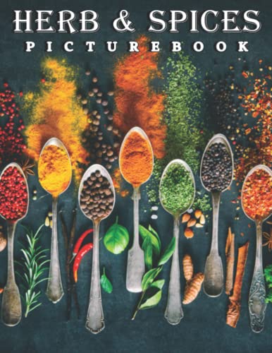 The Picture Book Of Herb & Spices: Compelling Photos Collection Of Herb ...