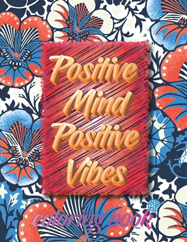 Positive mind positive vibes coloring book: Easy Flower Coloring Book ...