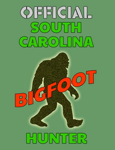Official South Carolina Bigfoot Hunter: College Ruled Notebook; Bigfoot ...