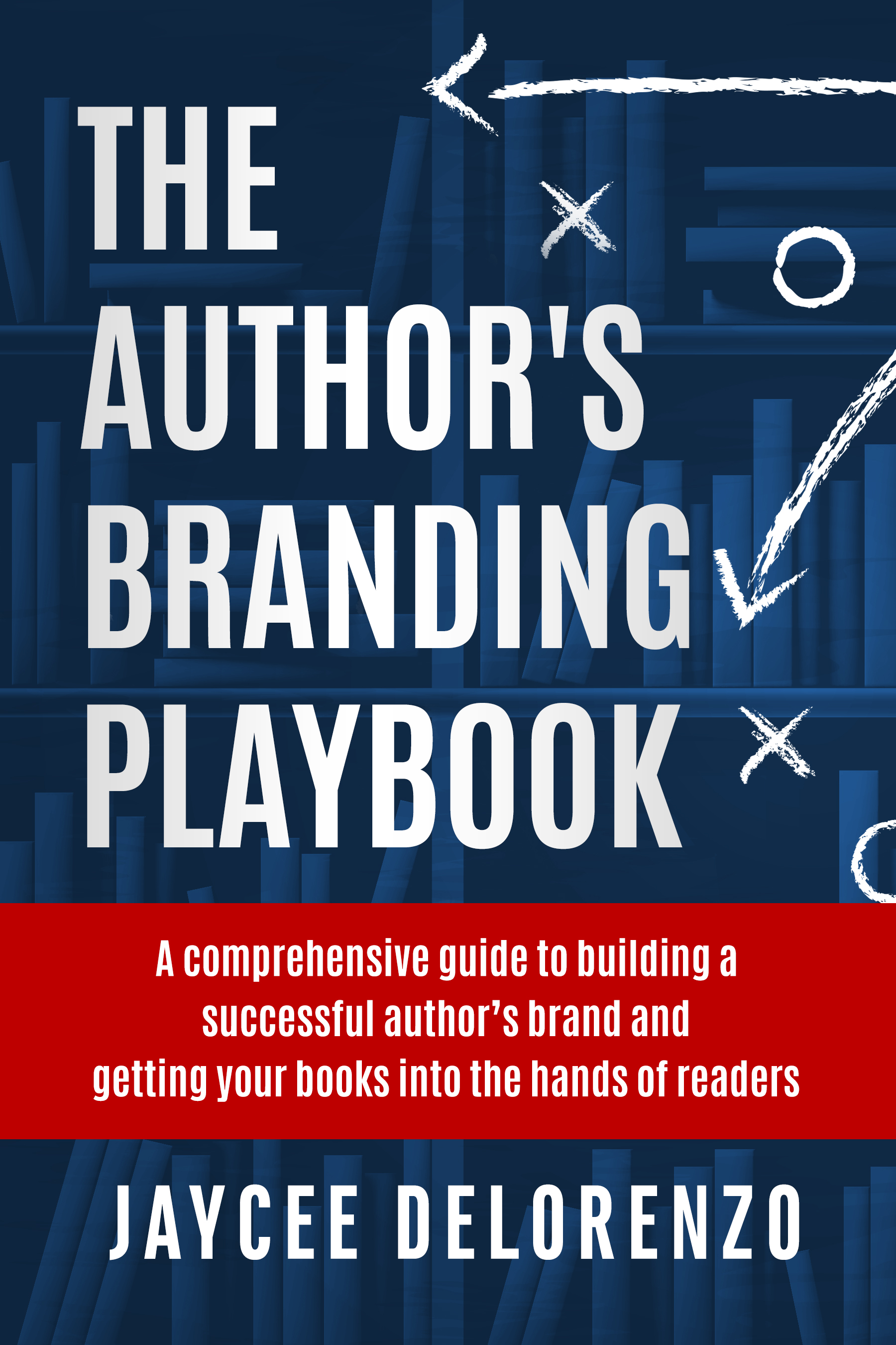 The Author's Branding Playbook: A Comprehensive Guide to Building A ...