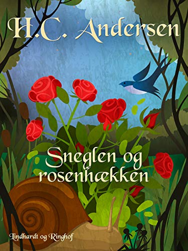 Sneglen og rosenhækken (Danish Edition) by Hans Christian Andersen ...