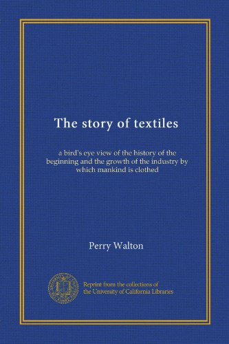 The story of textiles: a bird's eye view of the history of the ...