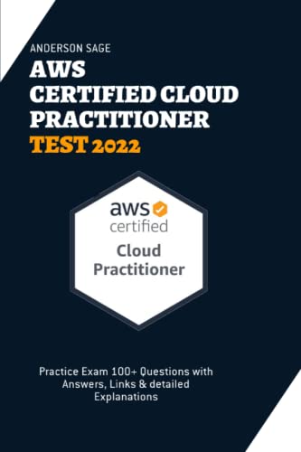 AWS Certified Cloud Practitioner Practice Test 2022: Practice Exam 100 ...