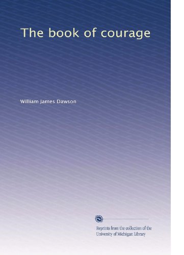 The book of courage by William James Dawson | Goodreads