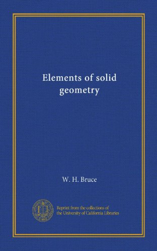 Elements of solid geometry by W.H. Bruce | Goodreads