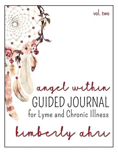 The Angel Within Guided Journal: For Lyme and Chronic Illness: Volume ...