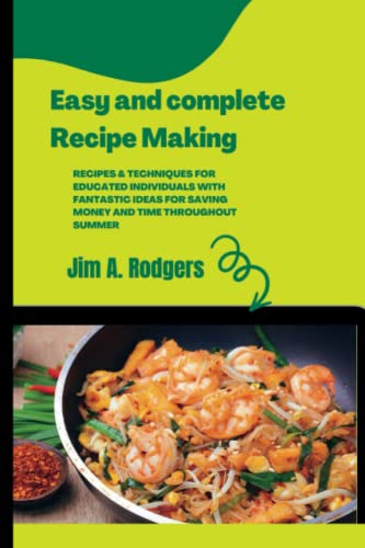 EASY AND COMPLETE RECIPE MAKING: Recipes & Techniques for educated ...