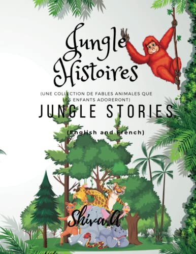 Jungle Histoires: Jungle Stories (ENGLISH AND FRENCH) | Collection of ...