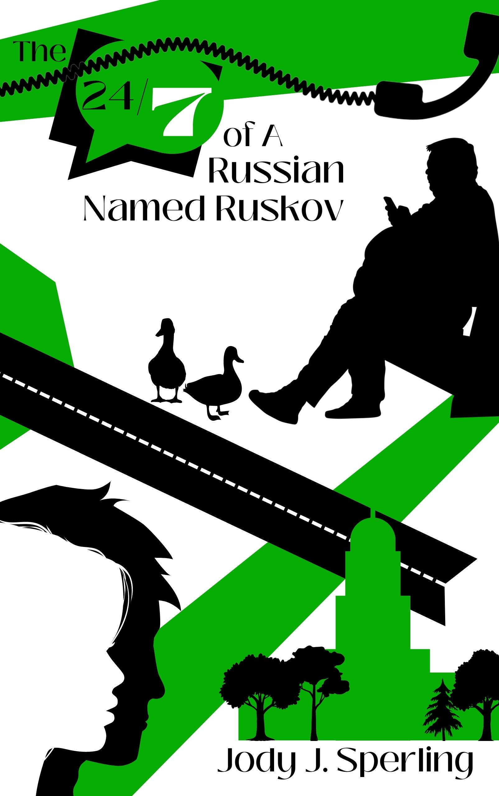 The 24/7 of A Russian Named Ruskov by Jody J. Sperling | Goodreads