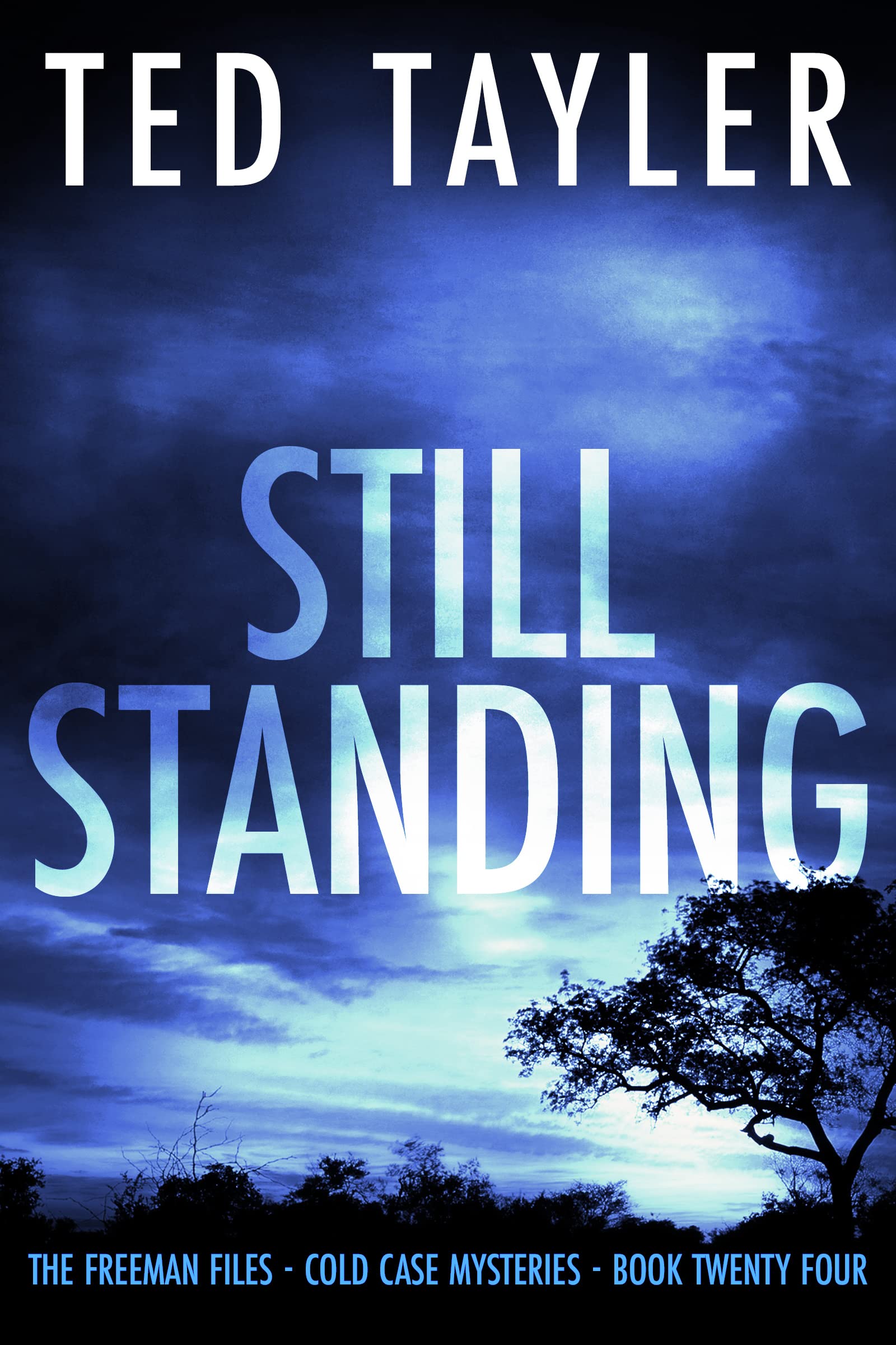 Still Standing: (The Freeman Files Series - Book 24) by Ted Tayler ...