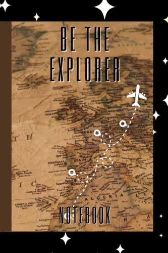 Be The Explorer: Notebook by Wylde Woman Press | Goodreads