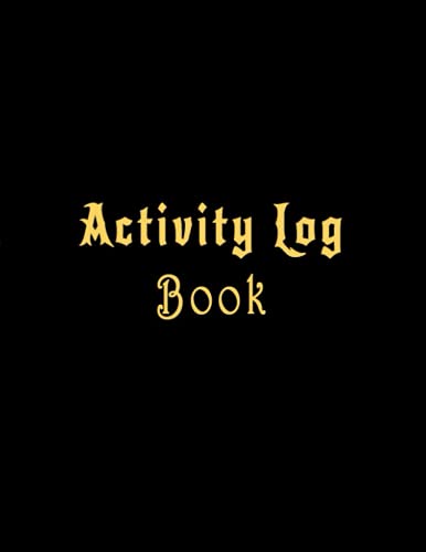 Activity Log Book: 120 Pages, 8.5X11 Inch, Activity Log Book For All ...