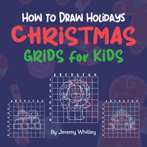 How to Draw Holidays Christmas Grids for Kids: Learn to Draw Lots of ...