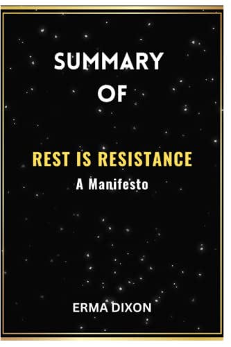 Summary of Rest Is Resistance:: A Manifesto by Erma Dixon | Goodreads