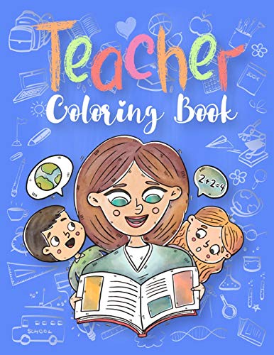 Teacher Coloring Book: Teachers Inspirational Qoute Coloring Book for ...