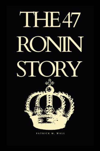 THE 47 RONIN STORY: The History of One of the Greatest Samurai Tales ...