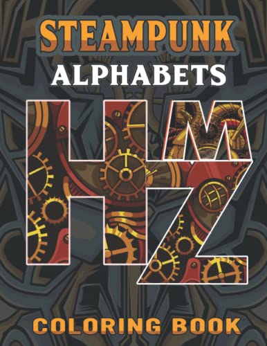 Steampunk Alphabets Coloring Book: Steampunk Themed English Letters For ...