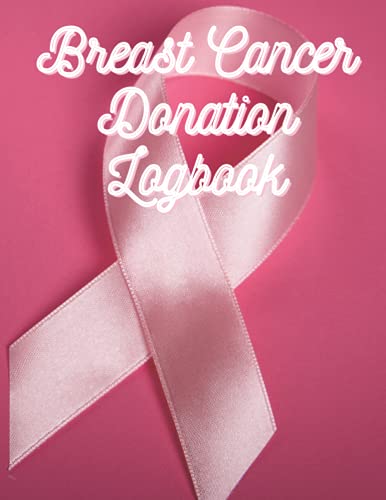 Breast Cancer Donation Logbook: For Breast Cancer Awareness Month ...