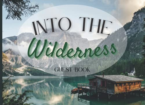 Into The Wilderness Guest Book: Cabin Guest Book with Prompts | Lake ...