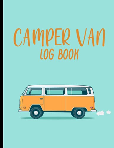 Camper Van Log Book: RV Logbook, Van Life Journal, Travel Log Book ...