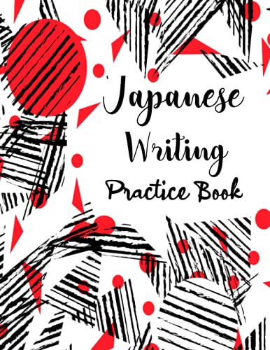 Japanese Writing Practice Book : Practice Writing Hiragana, Katakana ...