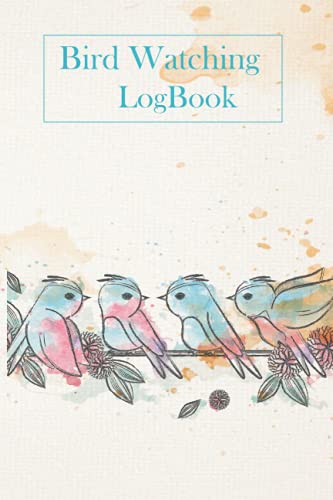 Bird Watcher Logbook: Improve Your Birding By Impression With This Bird ...
