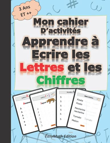 Mon Cahier Activités Apprendre à Ecrire les Lettres et les Chiffres: Ce ...