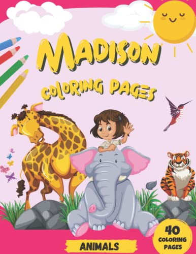 MADISON coloring pages: Personalized animal coloring book for MADISON ...