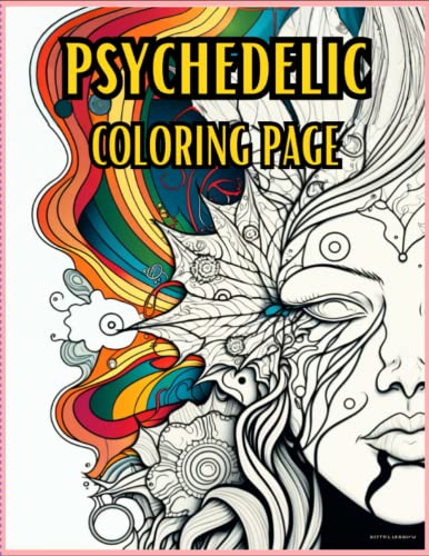 Psychedelic Coloring Pages: Over 50 Mind-Expanding Designs for ...