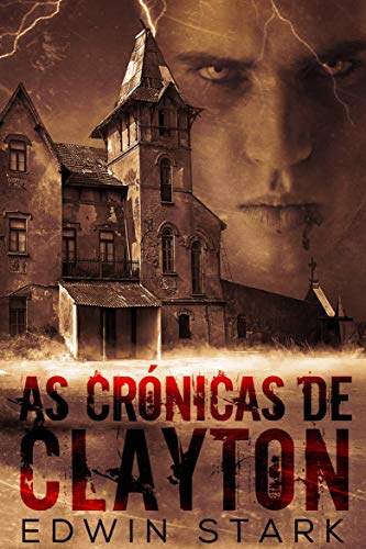 As Crónicas de Clayton (Portuguese Edition) by Edwin Stark | Goodreads