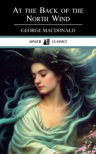 At the Back of the North Wind: A Classic Fantasy Adventure Novel for ...