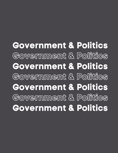 8.5 x 11 Notebook for Government & Politics: Notepad Perfect for Every ...