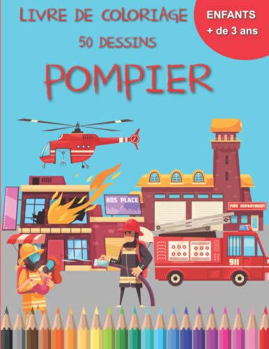 Livre de coloriage pompier 50 dessins pour enfants: Livre de coloriage ...
