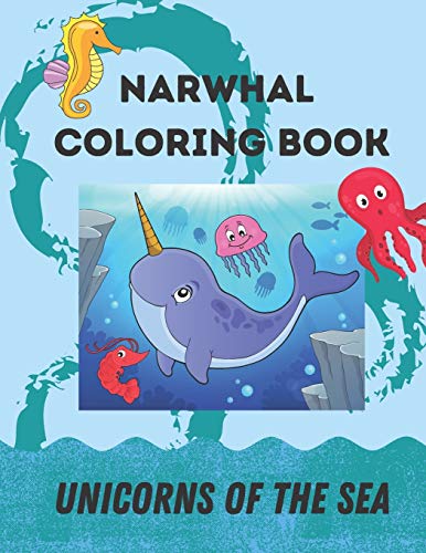 Narwhal Coloring Book: Unicorns of the Sea Colouring Book - Gorgeous ...