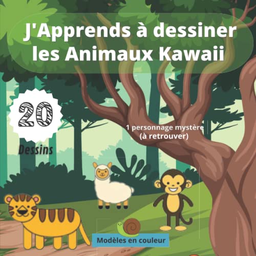 J'apprends à Dessiner les Animaux Kawaii: Je Dessine en 8 étapes et je ...
