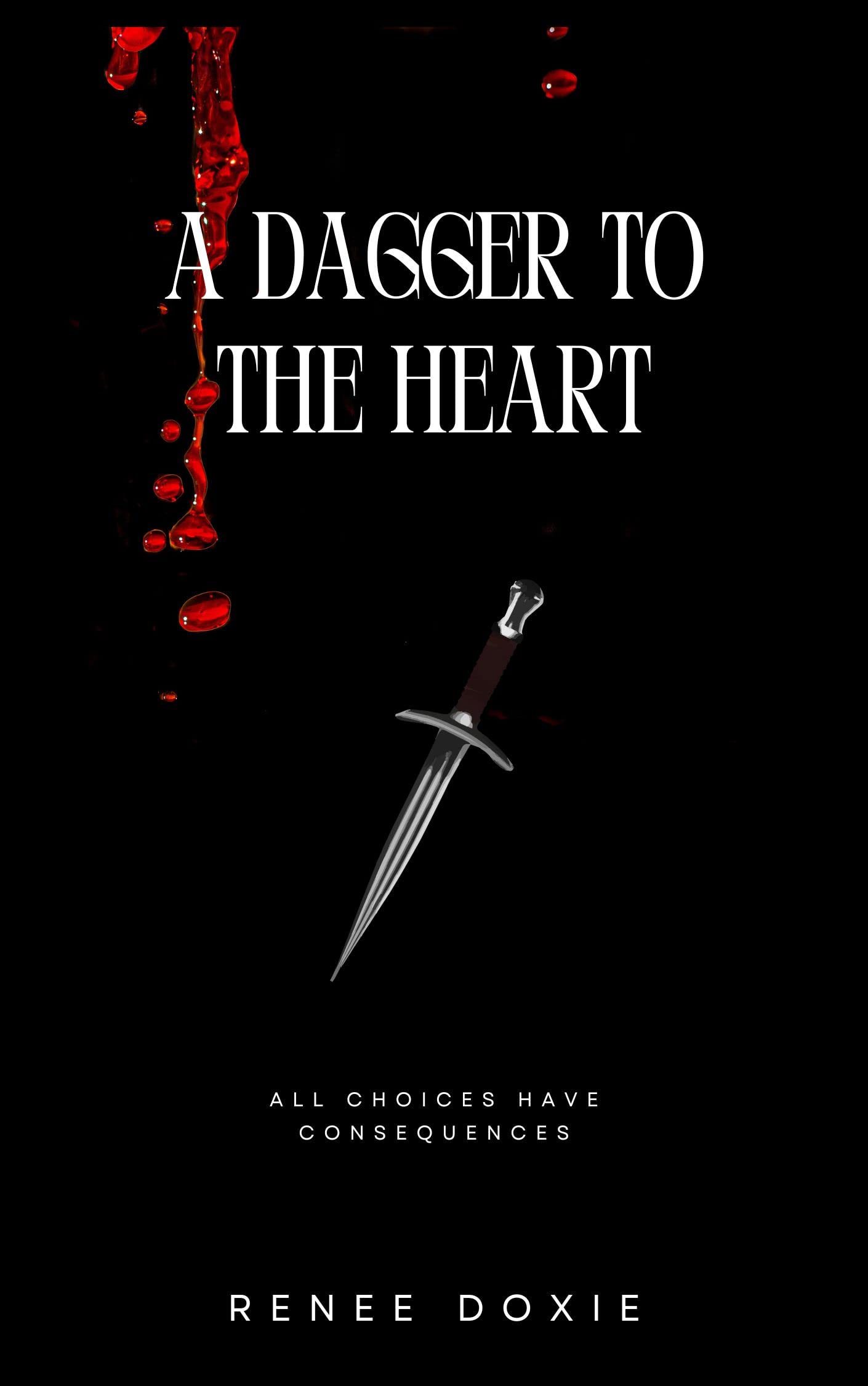 A DAGGER TO THE HEART (The King's Dagger Book 2) by Renee Doxie | Goodreads
