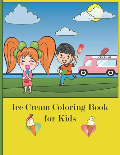 Ice Cream Coloring Book for Kids: 30 Cute Ice Creams &Desserts to Color ...