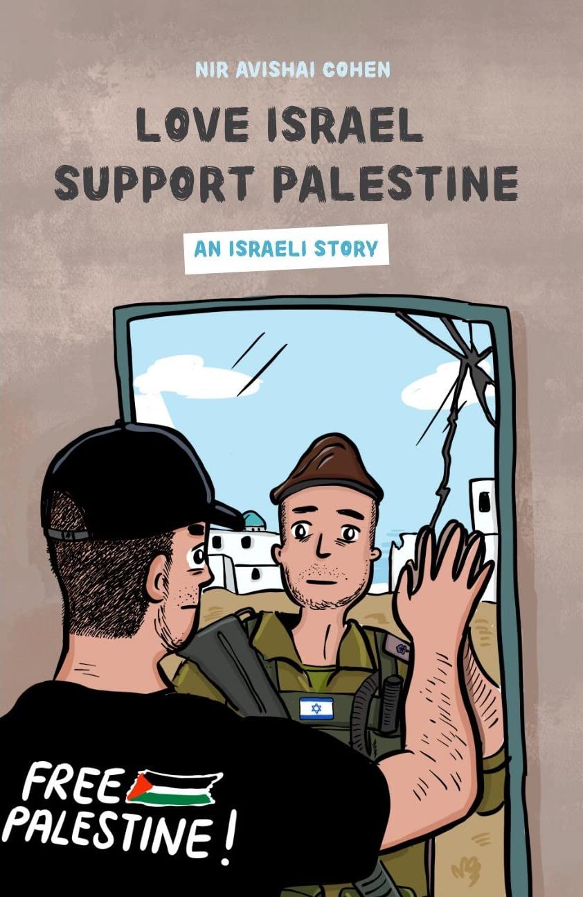 Love Israel support Palestine: An Israeli story by Nir Avishai Cohen ...